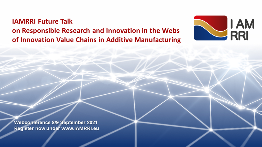 I AM RRI-projektin tulosseminaari 8.-9.9.2021: Future Talk on Additive ...