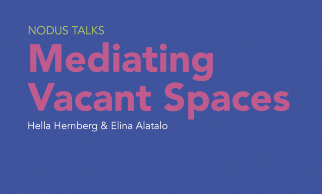 NODUS TALKS Mediating Vacant Spaces | Insurgent Spatial Practices ...